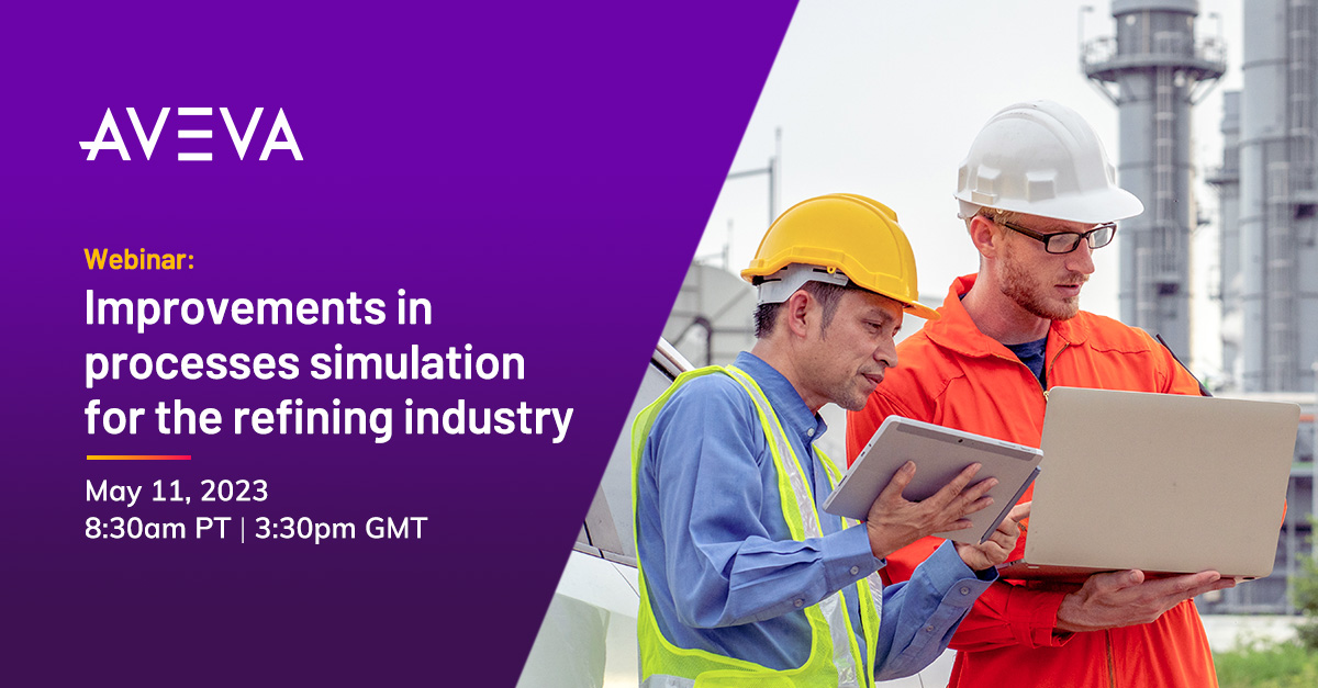 Webinar | Process Simulation For The Refining Industry